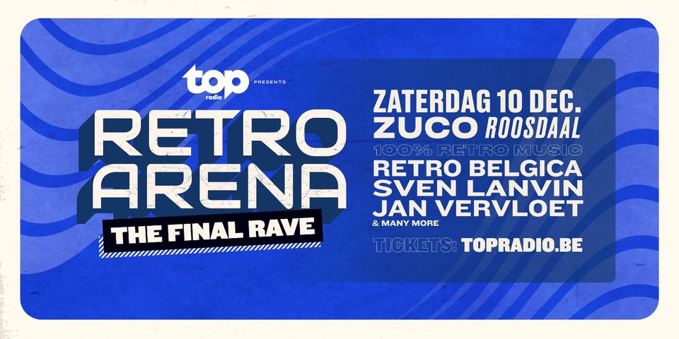 RETRO ARENA - The Final Rave I ZUCO Roosdaal - Festivals Belgie